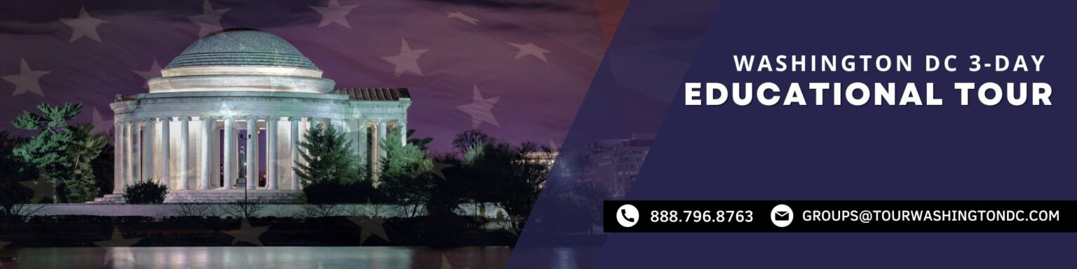 Three Day Washington DC Educational Tour | Tour Washington DC